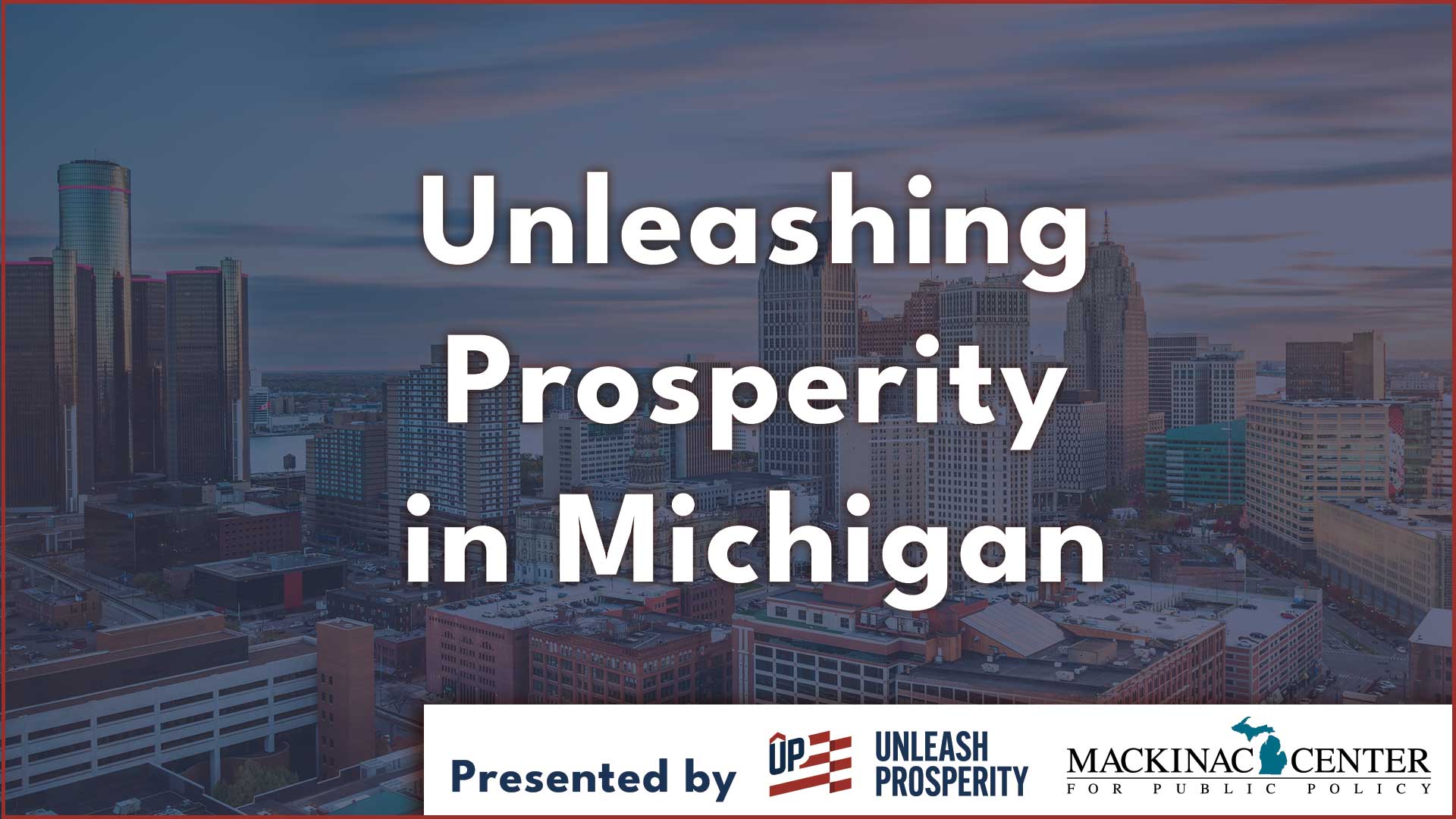 You're Invited: Unleashing Prosperity in Michigan - Unleash Prosperity